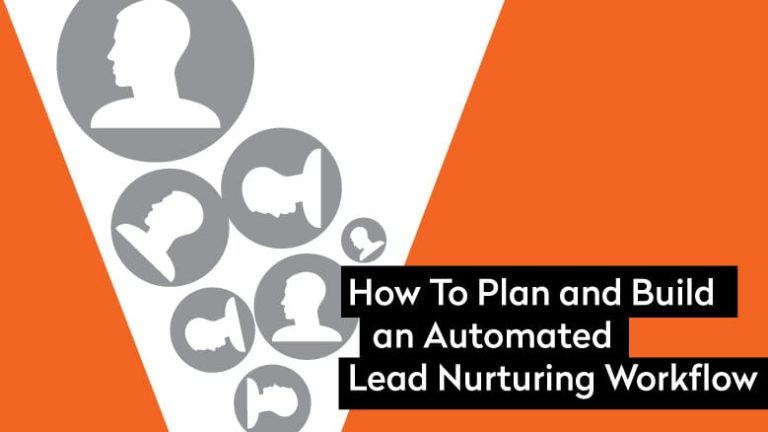 How To Plan And Build An Automated Lead Nurturing Workflow